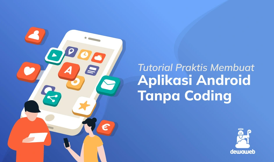 Tutorial Praktis Membuat Aplikasi Android Tanpa Coding Tutorial Praktis Membuat Aplikasi Android Tanpa Coding
